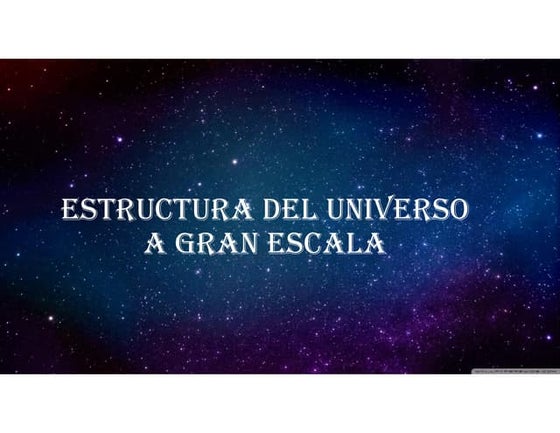 Estructura do Universo | PPT
