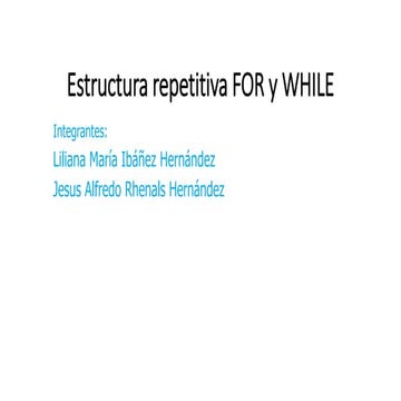 Estructura repetitiva for y while | PPTX | Programming Languages | Computing