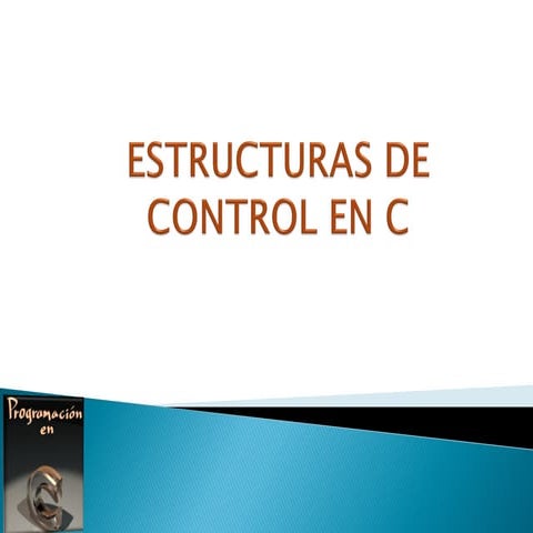 Estructuras de control en c | PPTX | Programming Languages | Computing