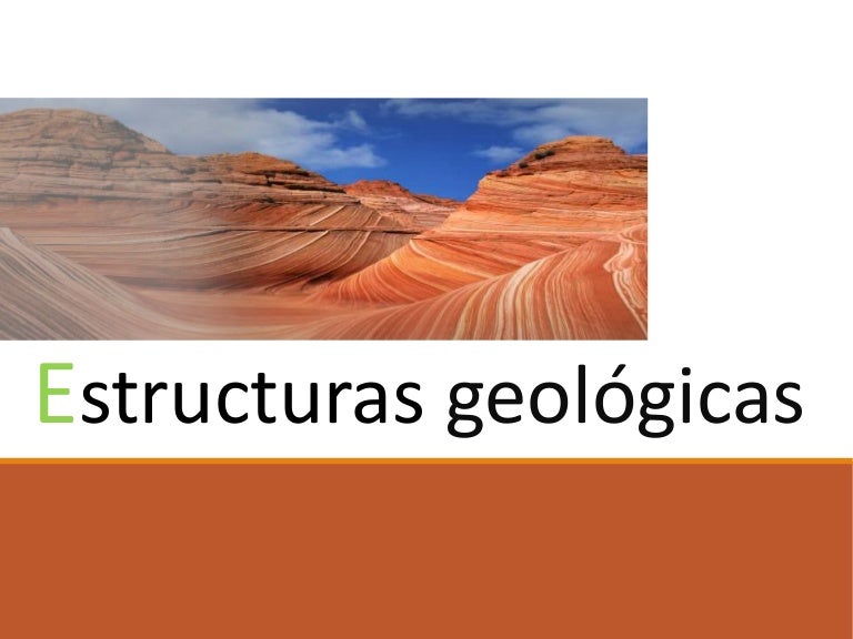 Estructuras geologicas