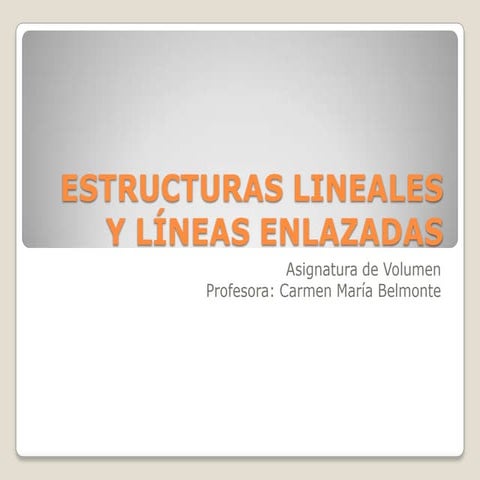 Estructuras lineales y líneas enlazadas | PPSX