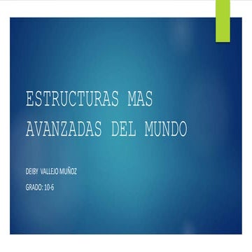 Estructuras artificiales mas famosas del mundo | PPTX