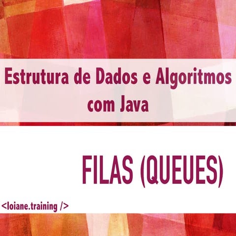 Estrutura de Dados e Algoritmos com Java #19-25: Filas (Queue) | PDF