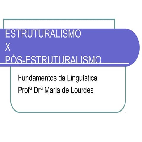 Estruturalismo xpós estruturalismo | PPT