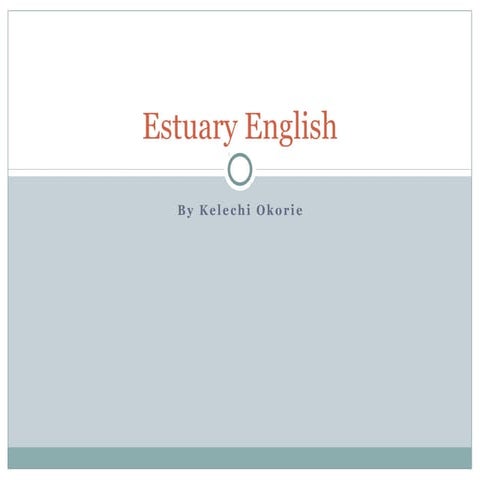 Estuary english | ODP