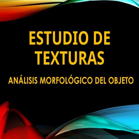 ESTUDIO DE TEXTURAS APLICADAS AL ARTE1).pptx