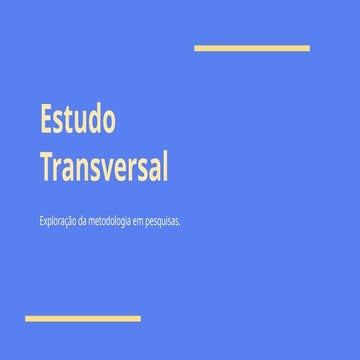 Estudo Transversal uma análise simplificada | PPTX