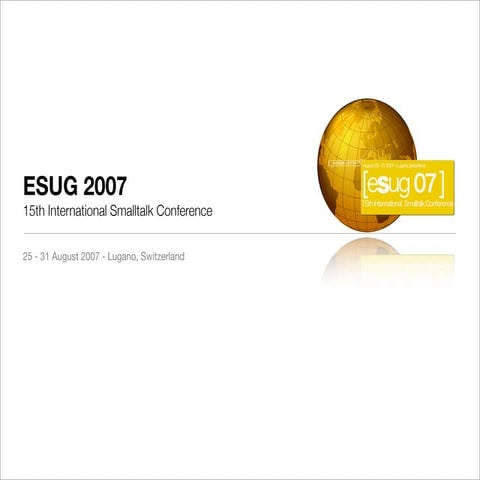ESUG 2007 Welcome | PDF | Programming Languages | Computing