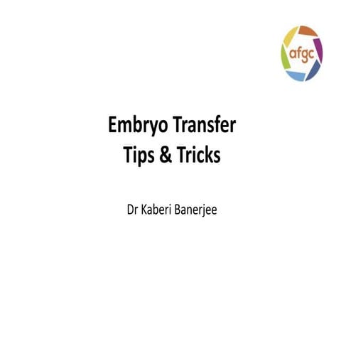 Embryo Transfer- Tips and Tricks to improve success | PPTX