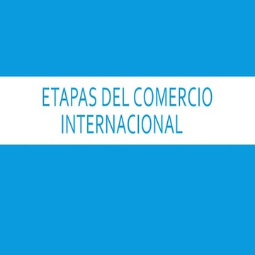 Etapas del Comercio Internacional | PPTX