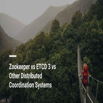 Comparison between zookeeper, etcd 3 and other distributed coordination systems | PPTX