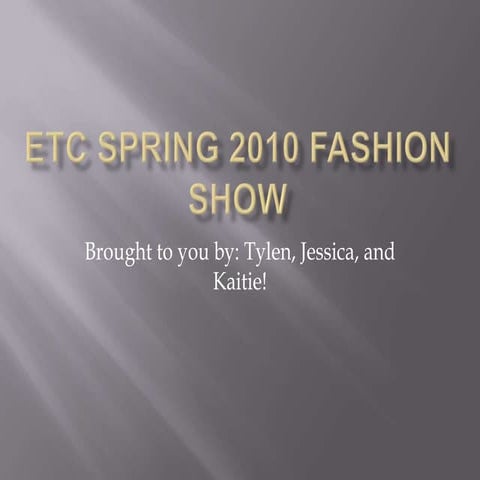 Etc spring 2010 fashion show | PPTX