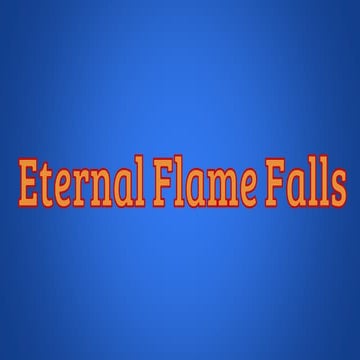 Eternal flame falls | PPTX