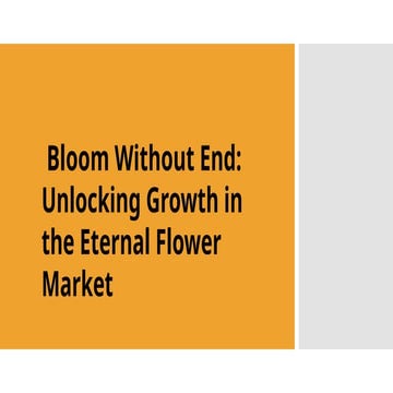 Bloom Without End: Unlocking Growth in the Eternal Flower Market | PPTX