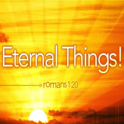 Eternal Things! | PPT