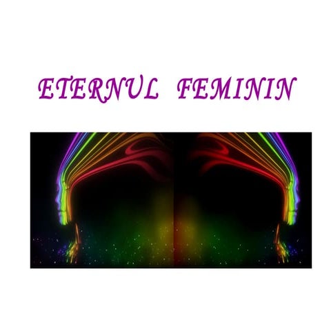 Eternul feminin | PPT