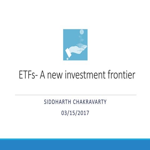 ETFs- A new investment frontier | PPTX