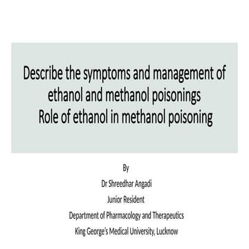 Describe the symptoms and management of ethanol and methanol poisonings Role of ethanol in ...