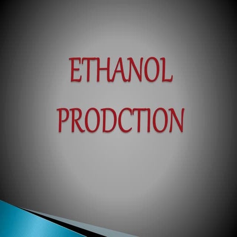 Ethanol prodction | PPTX