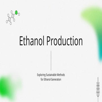 Ethanol Production by sustainable methods | PPTX