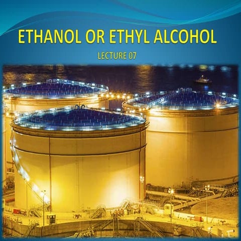 Ethanol production, Lecture 07, Fuel Technology2.pptx
