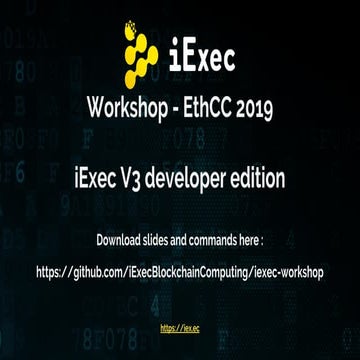 iExec V3 Dev Edition - EthCC Workshop - March 2019 - Paris | PPT