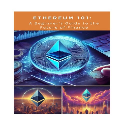 Ethereum-101-A-Beginners-Guide-to-the-Future-of-Finance.pdf.pdf