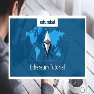 Ethereum Smart Contracts Tutorial Deploying Smart Contracts Blockchain Training Edureka Ppt