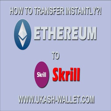 HOW TO TRANSFER ETHEREUM TO SKRILL WALLET INSTANTLY? | PPT