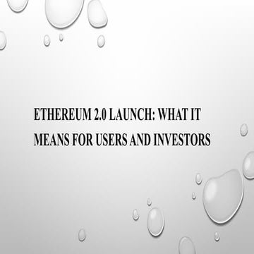 Ethereum 2.0 Launch: What It Means for Users and Investors | PPTX