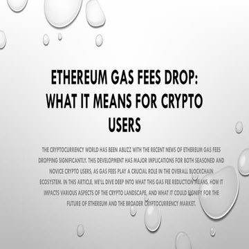 Ethereum Gas Fees Drop What It Means for Crypto Users.pptx