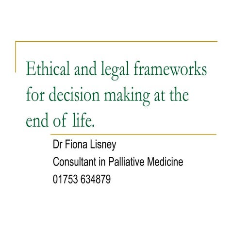 ethical-and-legal-frameworks-for-decision-making-at-the-end-of-life.ppt