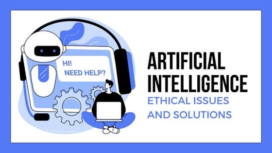 Artificial Intelligence (AI) and Ethics.pptx | Technology Industry | Industries