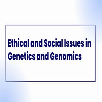 Ethical and Social Issues in Genetics and Genomics.pptx