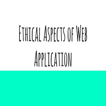 Ethical aspects of web application | PPT