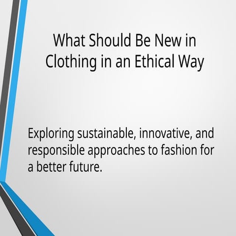 Ethical_Clothing_Presentation for everyone | PPTX