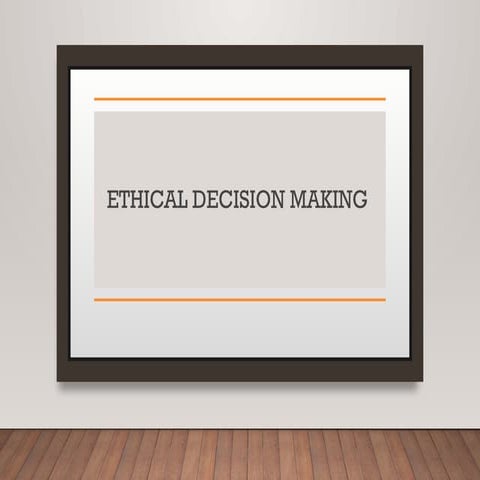 ETHICAL DECISION-MAKING FRAMEWORKS FOR NURSES | PPTX