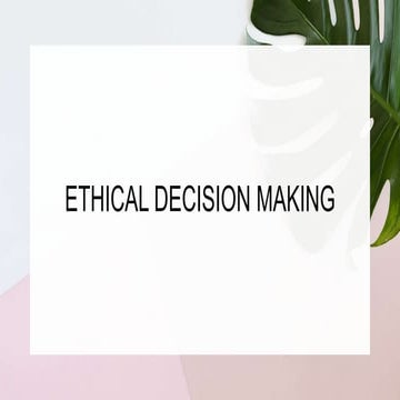 Ethical Decision Making final.pptaaaaaxaa | PPT