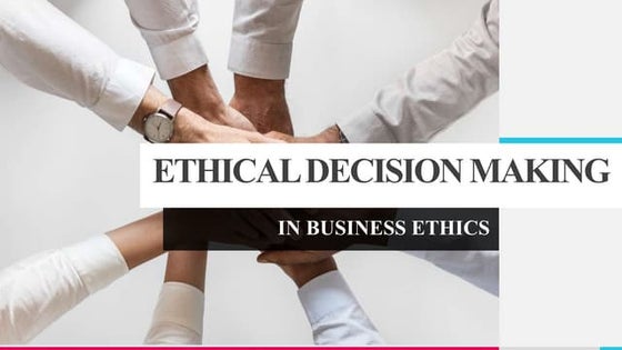 Ethical decision making process | PPT
