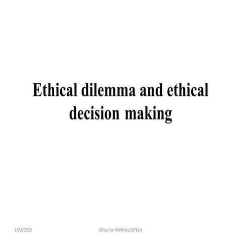 Ethical dilemma and ethical decision making.pptx