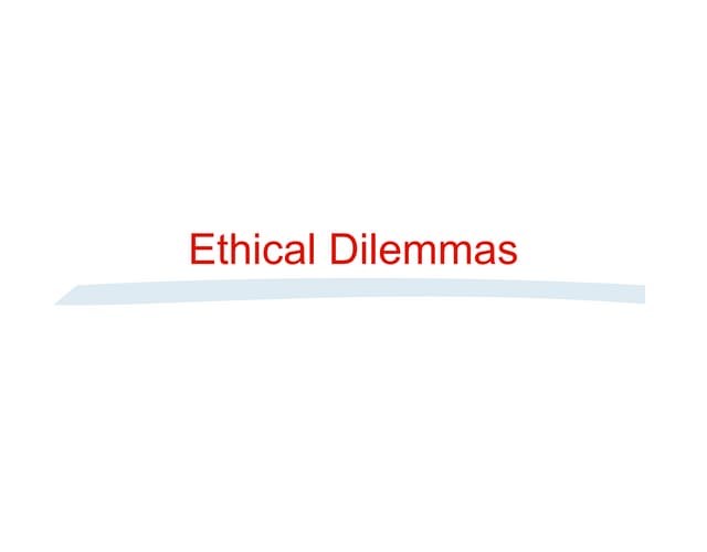 Ethical dilemmas presentation | PPT