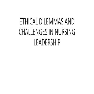 ETHICAL DILEMMAS AND CHALLENGES IN NURSING LEADERSHIP.pptx