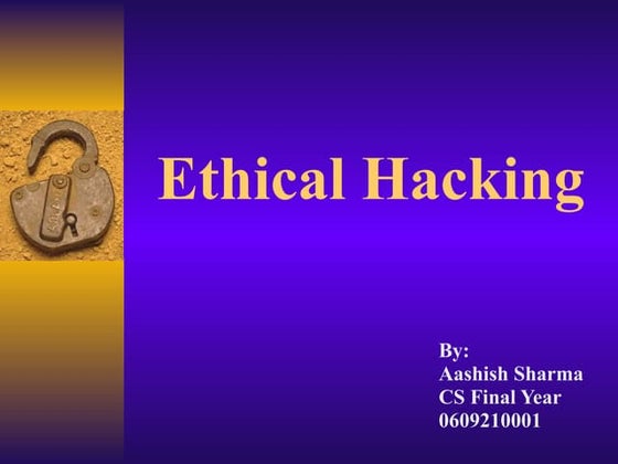 Ethical Hacking Powerpoint | PPT | Information and Network Security | Computing