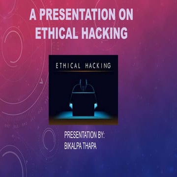 Ethical Hacking Composed Ppt