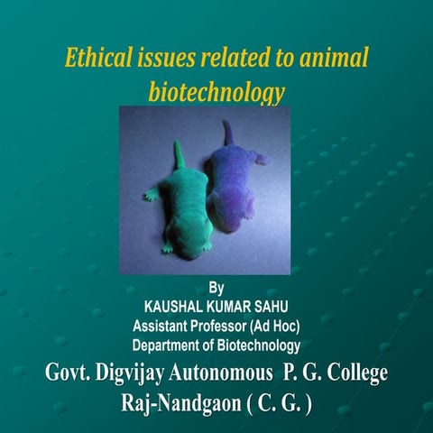 Ethical issues related to animal biotechnology | PPT | Genetics | Science