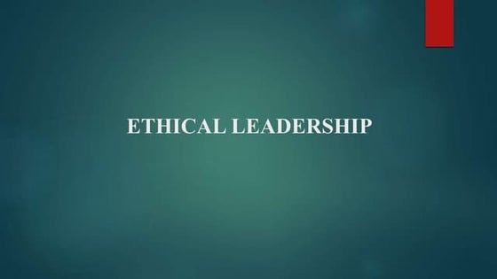 15. Emphazhing Ethical Leadership Practice.pptx