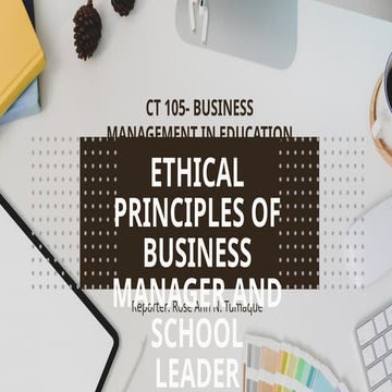 ETHICAL PRINCIPLES OF BUSINESS MANAGER AND SCHOOL LEADER.pptx