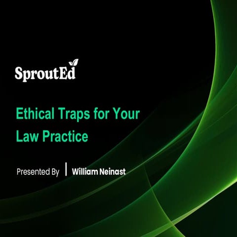 Ethical Traps for your Law Practice - SproutEd | PPT