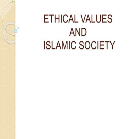 ETHICAL VALUES ISLAMIC SOCIETY.pptx
