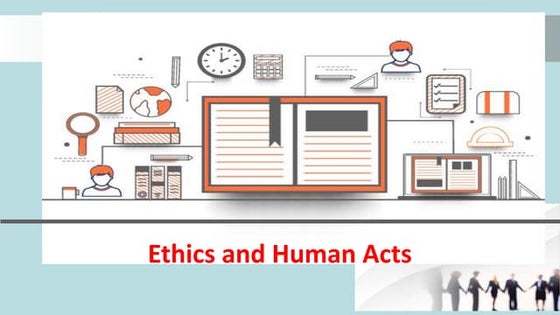 ETHICS MODULE 2: THE HUMAN ACTS REPORT.pptx
